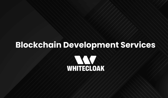 Blockchain Development Services | Whitecloak Technologies
