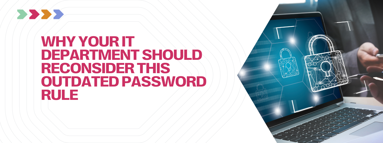 Your IT Department Should Reconsider This Outdated Password Rule